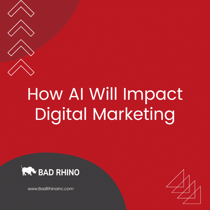 How AI Will Impact Digital Marketing | Bad Rhino